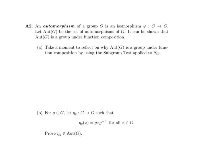 Solved A2. An automorphism of a group G is an isomorphism : | Chegg.com