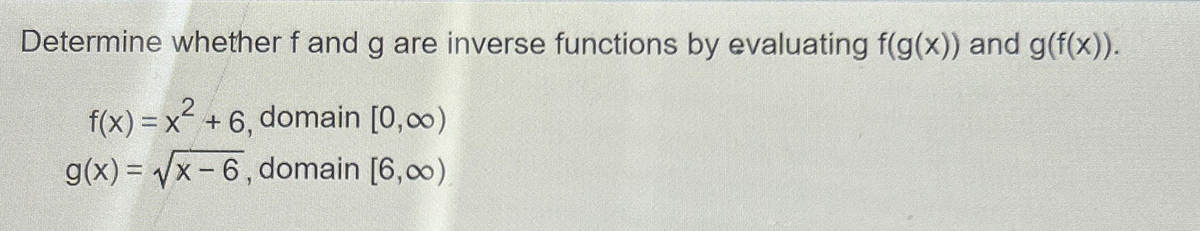 Solved Determine whether f ﻿and g ﻿are inverse functions by | Chegg.com