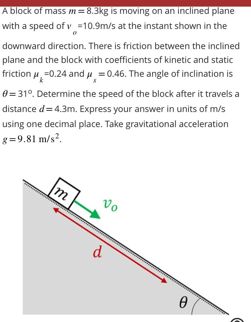 Solved A block of mass m=8.3kg ﻿is moving on an inclined | Chegg.com