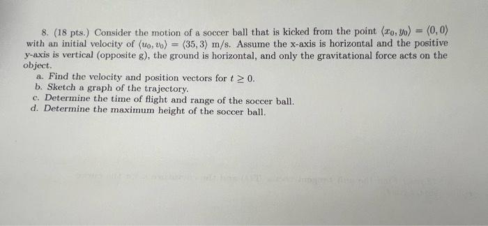 Solved 8. (18 pts.) Consider the motion of a soccer ball | Chegg.com