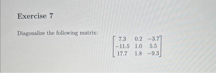 Solved Diagonalize the following matrix: | Chegg.com