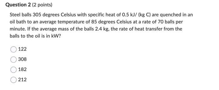Solved Steel balls 305 degrees Celsius with specific heat of | Chegg.com