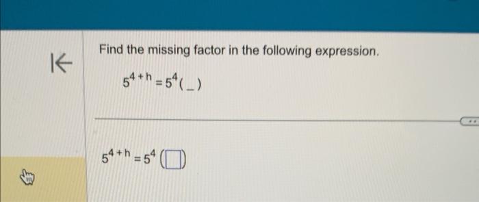 Solved Find the missing factor in the following expression. | Chegg.com