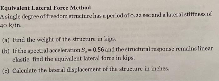 Solved Equivalent Lateral Force Method A single degree of | Chegg.com