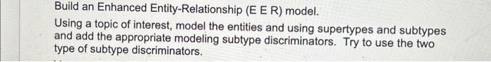 Solved DRAW THIS! BUILD AN ENHANCED ENTITY RELATIONSHIP | Chegg.com