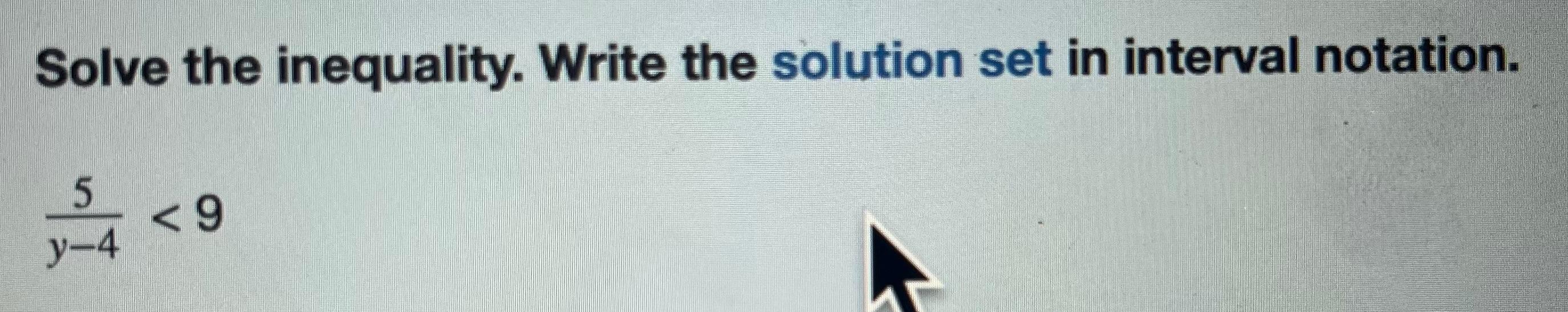 Solved Solve the inequality. Write the solution set in | Chegg.com