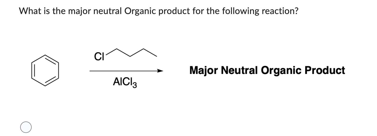 Solved What is the major neutral Organic product for the | Chegg.com