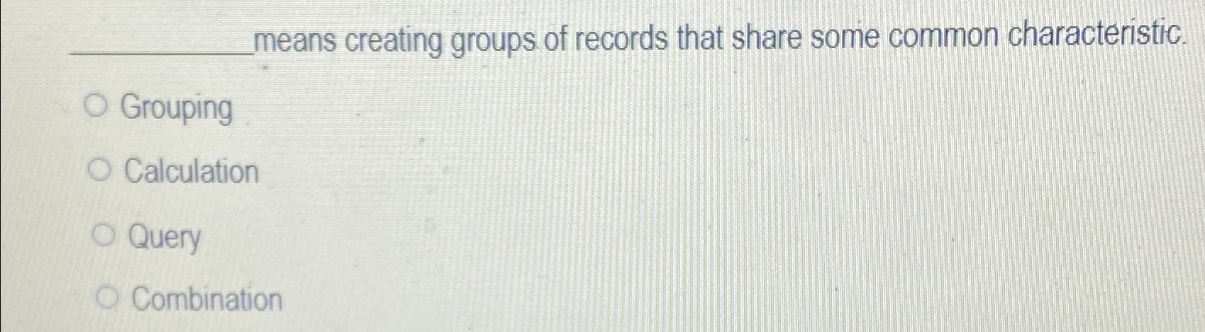 Solved q, ﻿means creating groups of records that share some | Chegg.com