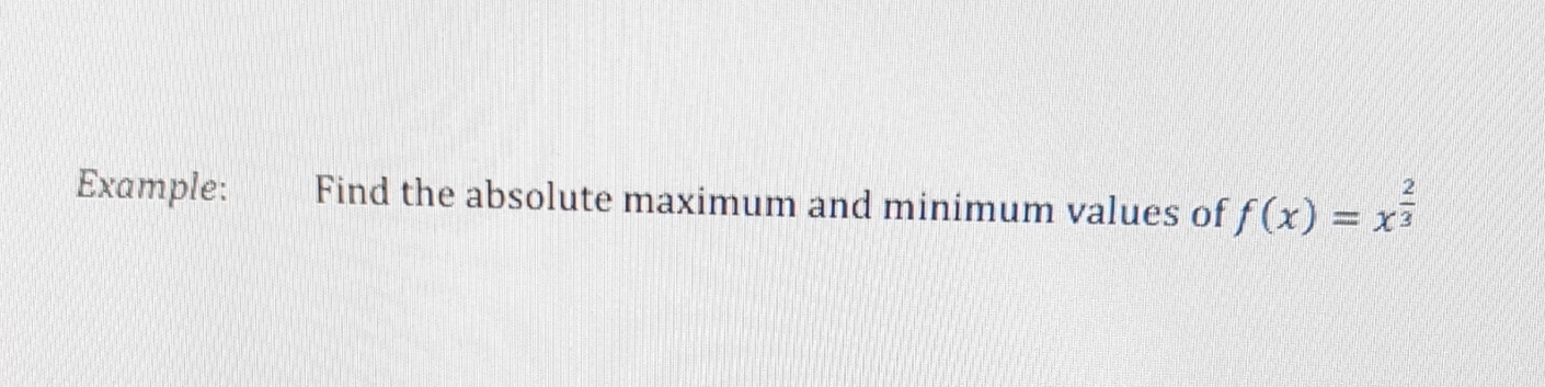 Solved Example: Find the absolute maximum and minimum values | Chegg.com