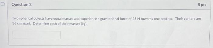 Solved Two spherical objects have equal masses and | Chegg.com