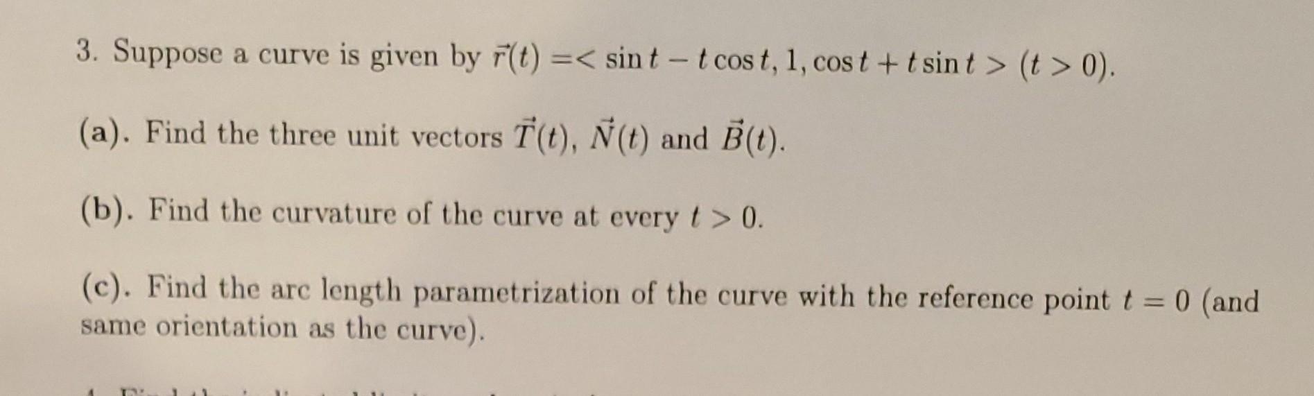 Solved 3. Suppose a curve is given by r(t)= | Chegg.com