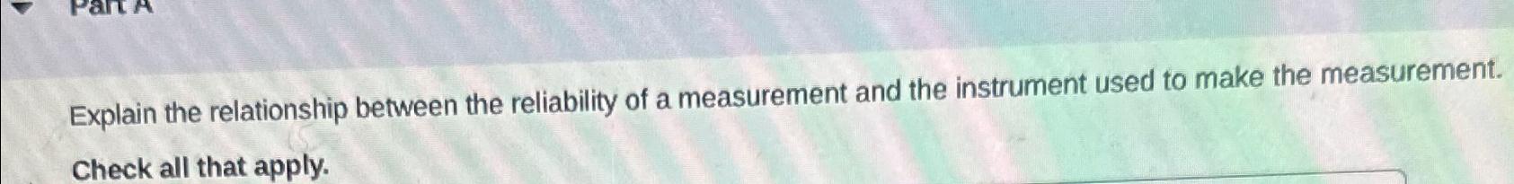 Solved Explain the relationship between the reliability of a | Chegg.com
