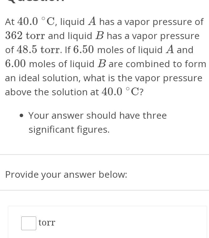 Solved At 40.0∘C, liquid A has a vapor pressure of 362 torr | Chegg.com