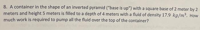 Solved 8. A container in the shape of an inverted pyramid | Chegg.com
