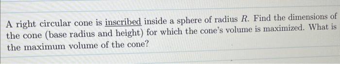 Solved A right circular cone is inscribed inside a sphere of | Chegg.com