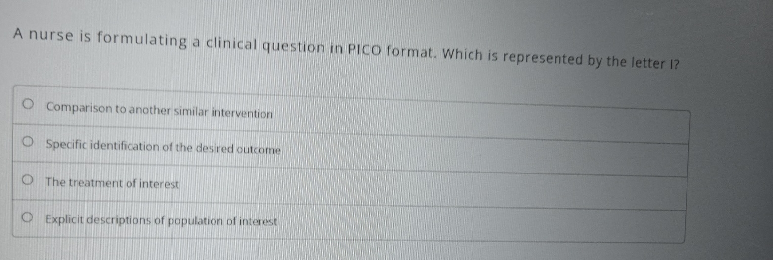 Solved A nurse is formulating a clinical question in PICO | Chegg.com