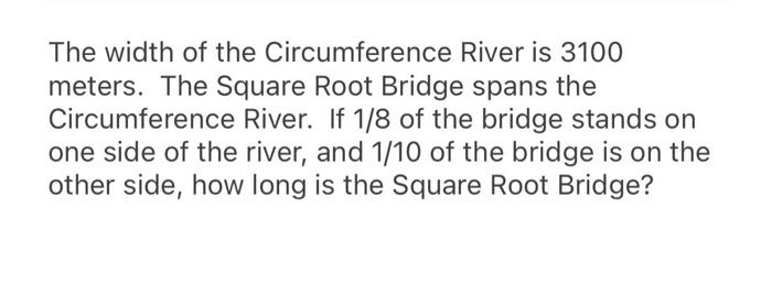 Solved The width of the Circumference River is 3100 meters. | Chegg.com