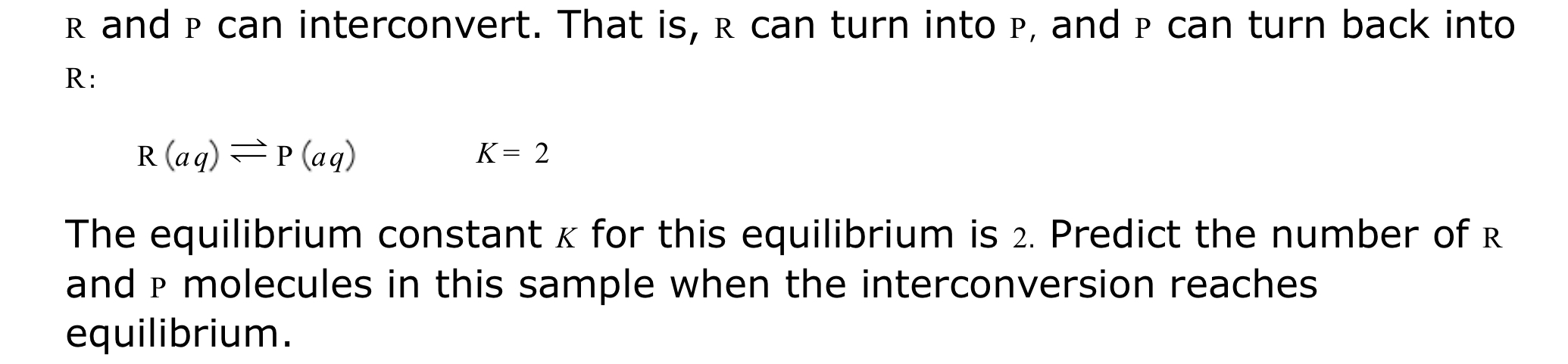 Solved R ﻿and P can interconvert. That is, ﻿R can turn into | Chegg.com