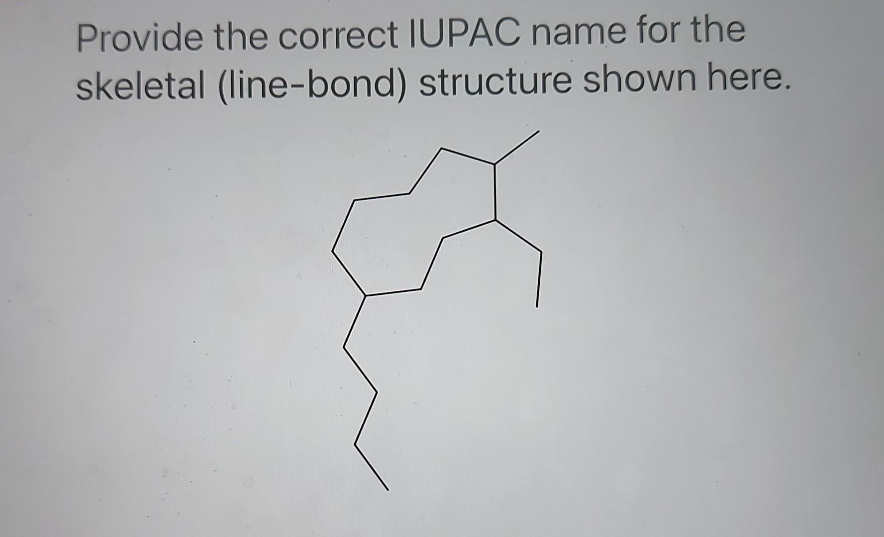 Solved Provide The Correct Iupac Name For The Skeletal