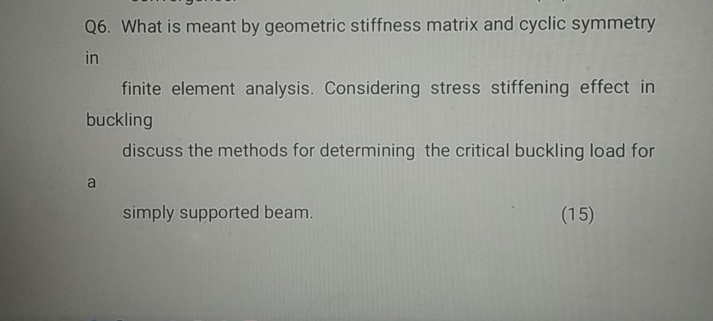 Solved Q6. What is meant by geometric stiffness matrix and | Chegg.com