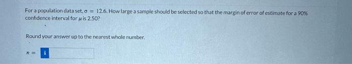 For a population data set, σ=12.6. How large a sample | Chegg.com