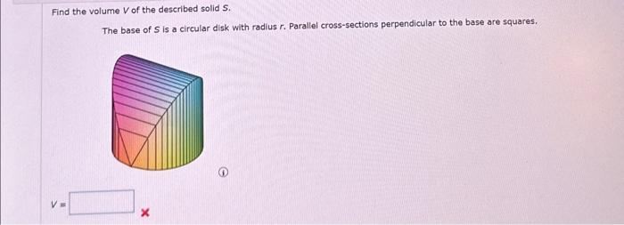 Solved Find the volume V of the described solid S. The base | Chegg.com