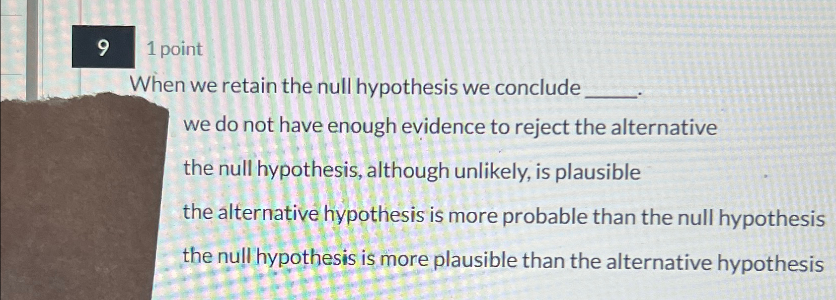 Solved 91 ﻿pointWhen we retain the null hypothesis we | Chegg.com