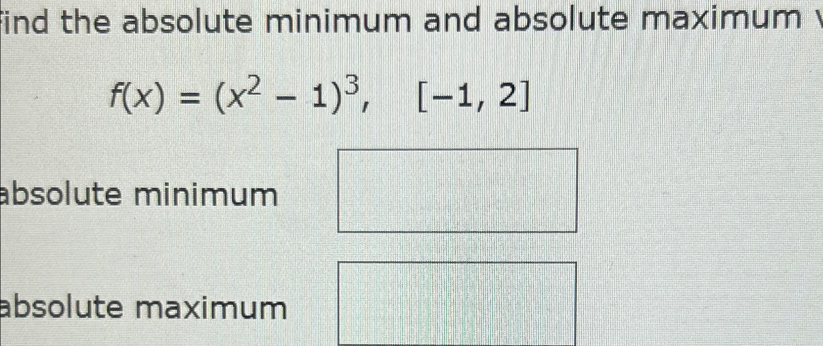 Solved ind the absolute minimum and absolute | Chegg.com