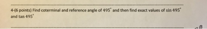 Solved 4-16 points) Find coterminal and reference angle of | Chegg.com
