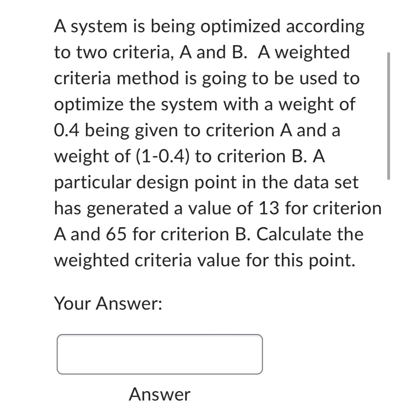 Solved A system is being optimized according to two | Chegg.com