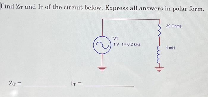 Solved Find ZT and IT of the circuit below. Express all | Chegg.com