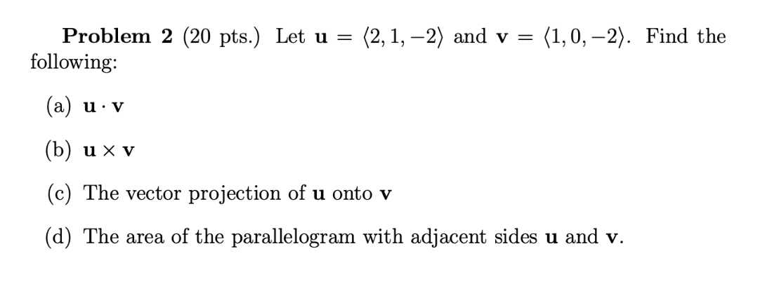 Solved Let u=(:2,1,-2:) and v=(:1,0,-2:). Find | Chegg.com Solved Let u=(:2,1,-2:) and v=(:1,0,-2:). Find | Chegg.com