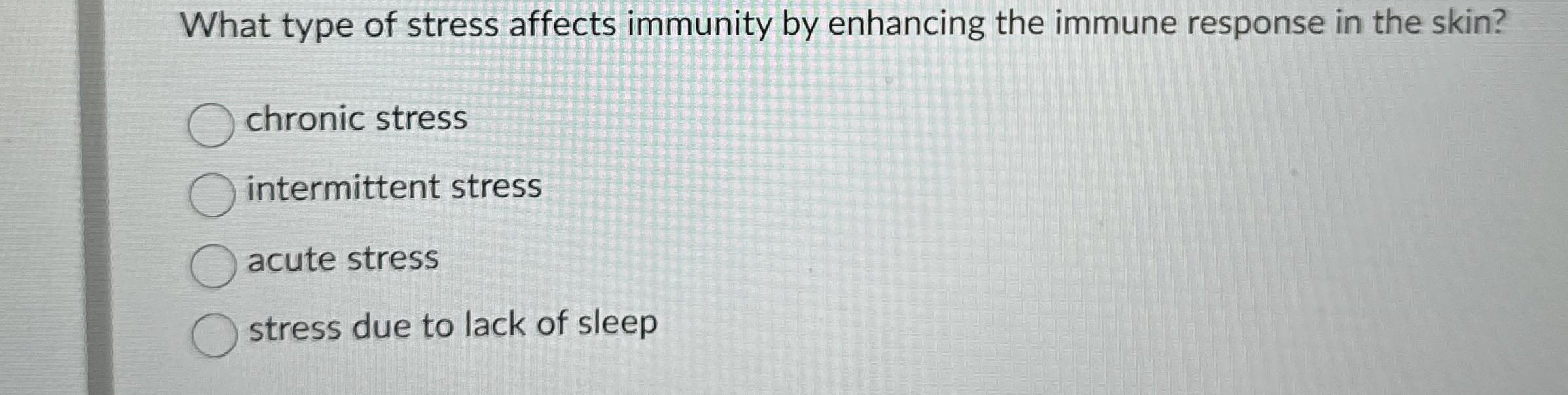 Solved What type of stress affects immunity by enhancing the | Chegg.com