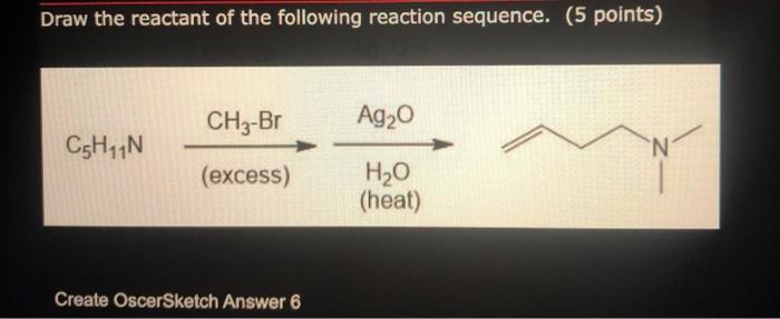 Solved Draw the reactant of the following reaction sequence. | Chegg.com