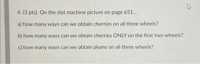 Solved 4. (3 pts) On the slot machine picture on page 651… | Chegg.com