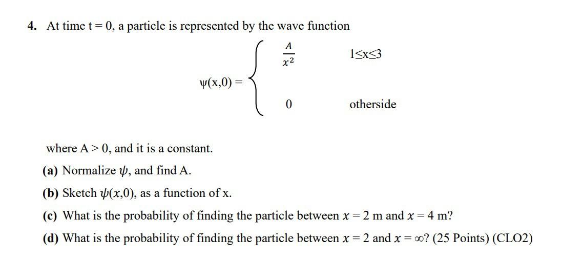 Solved 4. At time t=0, a particle is represented by the wave | Chegg.com