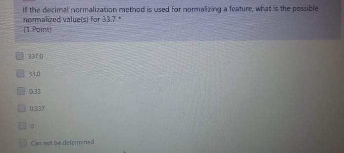 Solved If the decimal normalization method is used for | Chegg.com