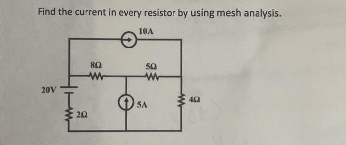 Solved Find the current in every resistor by using mesh | Chegg.com
