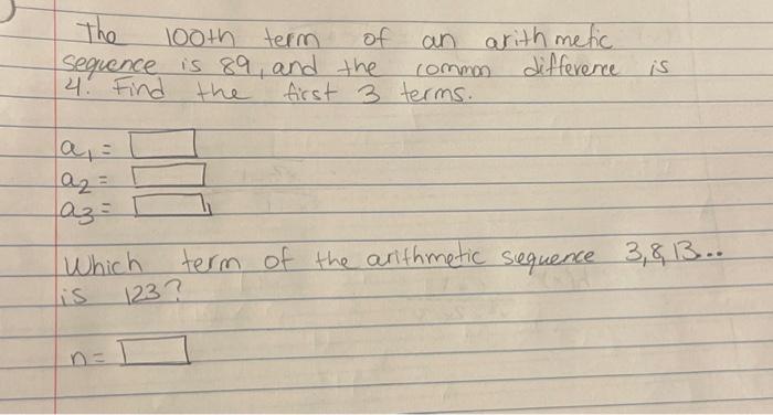 Solved The 100th term of an arithmetic sequence is 89 , and | Chegg.com