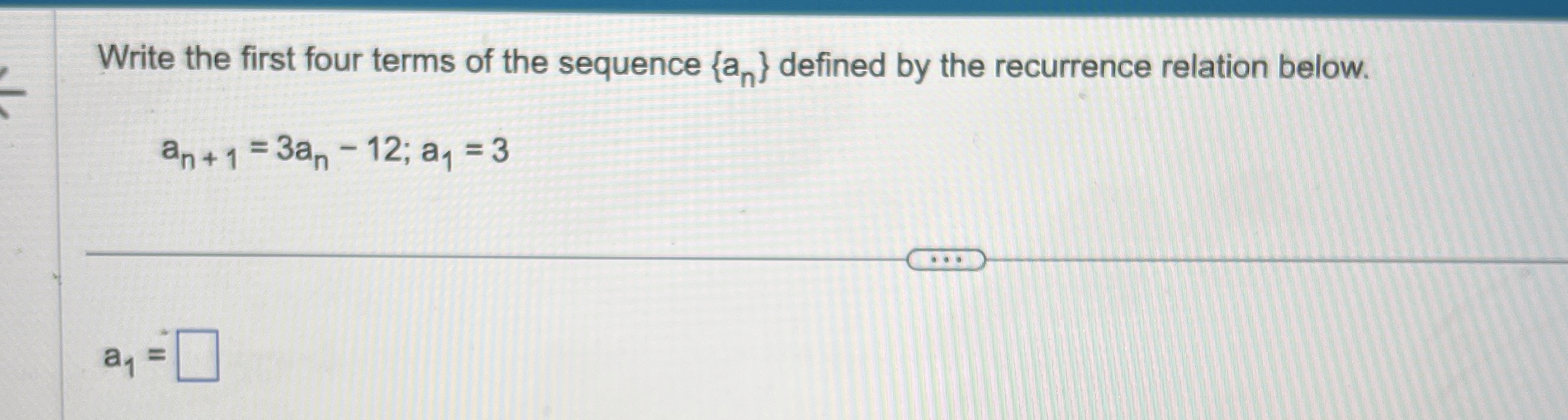 Solved Write the first four terms of the sequence {an} | Chegg.com
