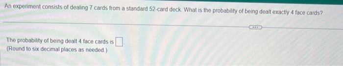 Solved An experiment consists of dealing 7 cards from a | Chegg.com