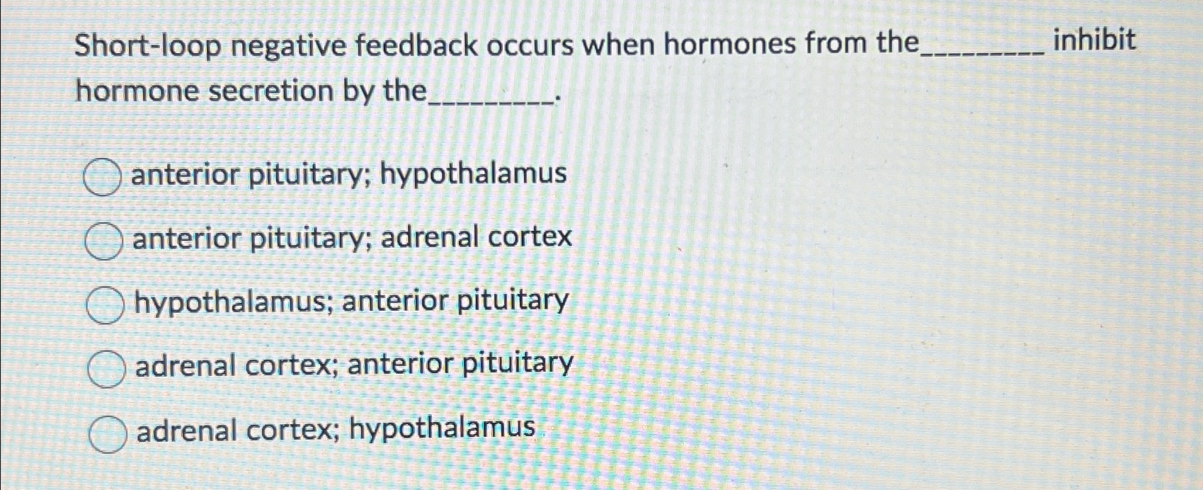 Solved Short-loop negative feedback occurs when hormones | Chegg.com