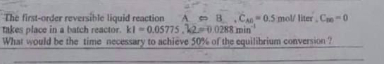 Solved The first-order reversible liquid reaction | Chegg.com