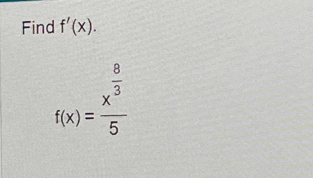 Solved Find f'(x).f(x)=x835 | Chegg.com