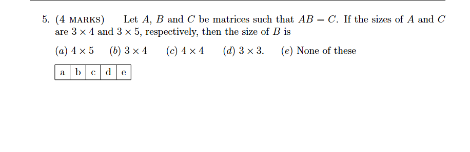 Solved (4 ﻿MARKs) ﻿Let A,B ﻿and C ﻿be matrices such that | Chegg.com