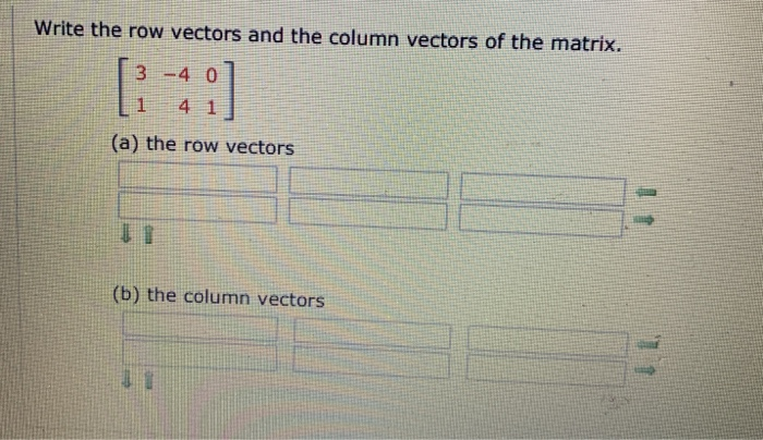 Solved Write the row vectors and the column vectors of the | Chegg.com