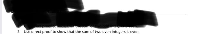 Solved 2. Use direct proof to show that the sum of two even | Chegg.com