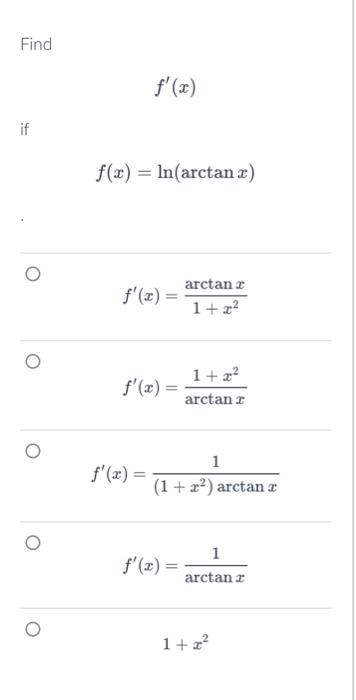 Solved Find f′(x) if f(x)=ln(arctanx) f′(x)=1+x2arctanx | Chegg.com