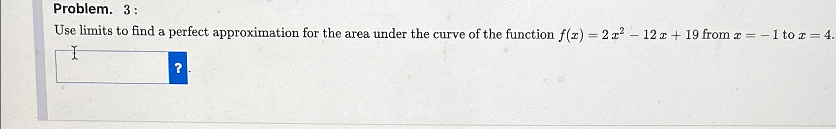 Solved Problem. 3 ﻿:Use limits to find a perfect | Chegg.com