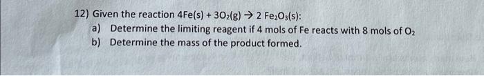 Solved 12 Given The Reaction 4fe S 302 G → 2 Fe₂o3 S